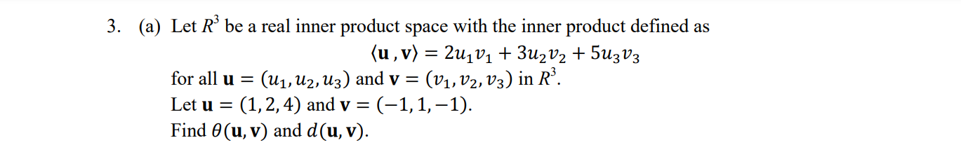 Solved (a) ﻿Let R3 ﻿be a real inner product space with the | Chegg.com