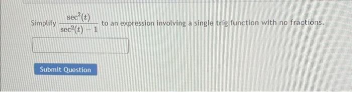 Solved Simplify sec²(t) to an expression involving a single | Chegg.com