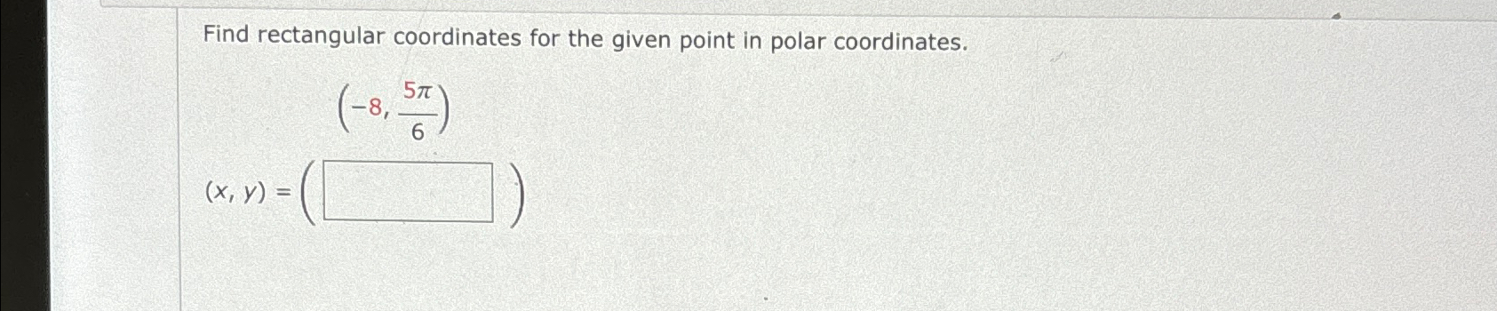 Solved Find rectangular coordinates for the given point in | Chegg.com Solved Find rectangular coordinates for the given point in | Chegg.com