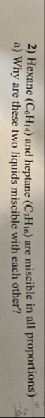 Solved Hexane (C6H14) ﻿and heptane (C7H16) ﻿are miscible in | Chegg.com