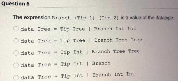 Solved Question 6 The expression Branch (Tip 1) (Tip 2) is a | Chegg.com