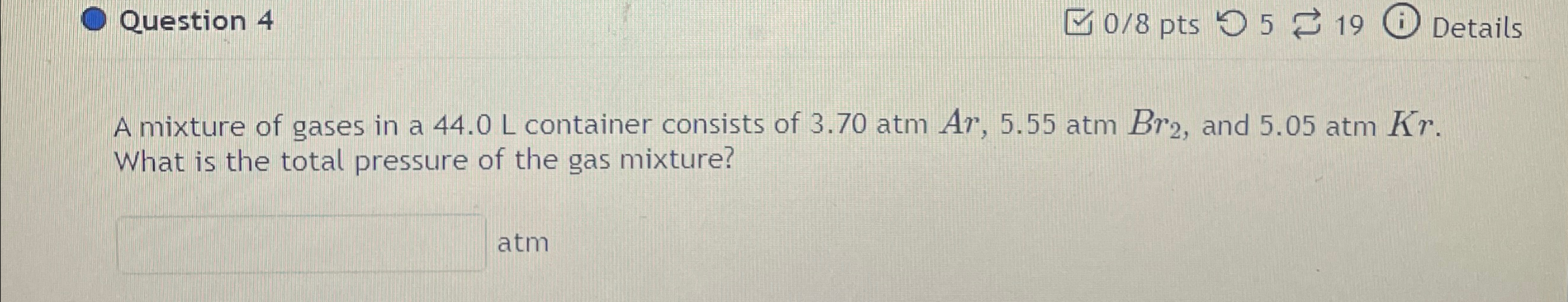 Solved Question 408 ﻿pts5⇄19DetailsA mixture of gases in a | Chegg.com