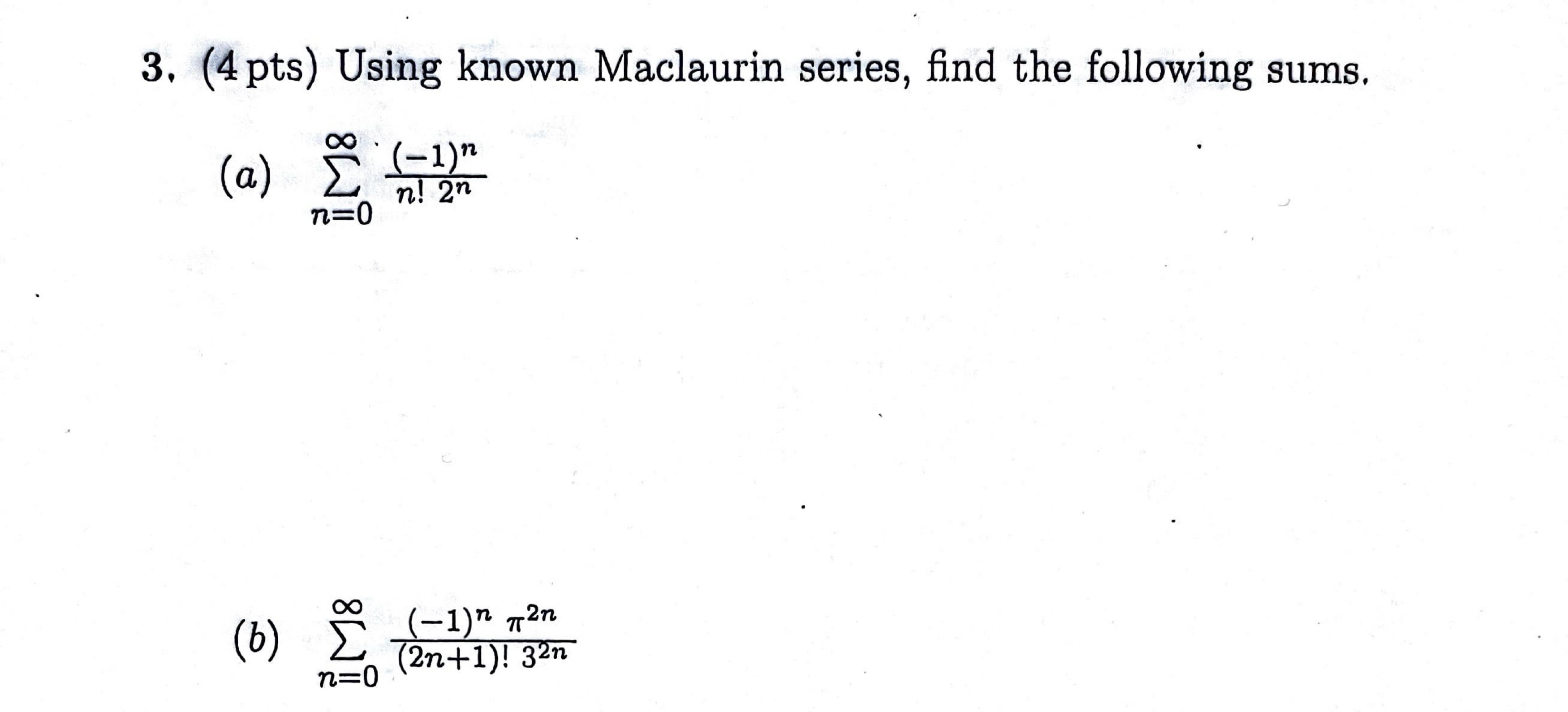 Solved (4 ﻿pts) ﻿Using known Maclaurin series, find the | Chegg.com