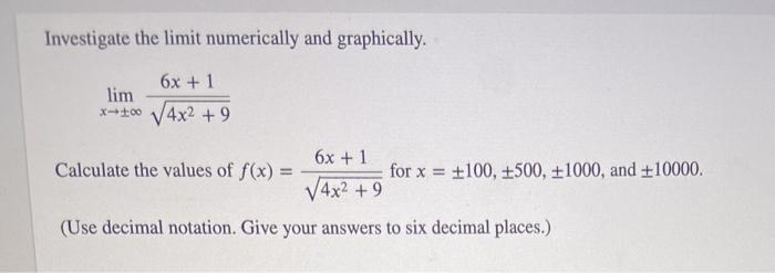 Solved Investigate the limit numerically and graphically. 6x | Chegg.com