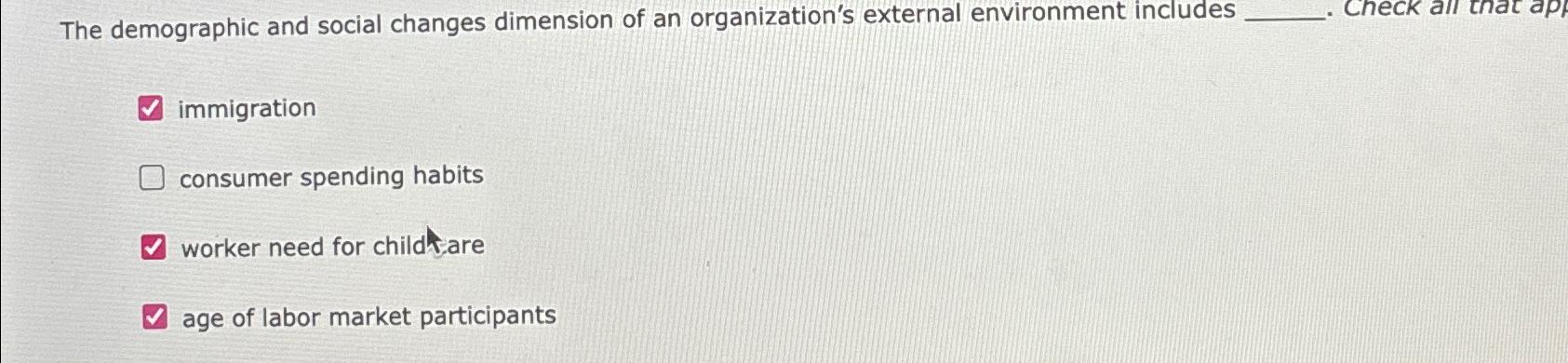 Solved The demographic and social changes dimension of an | Chegg.com