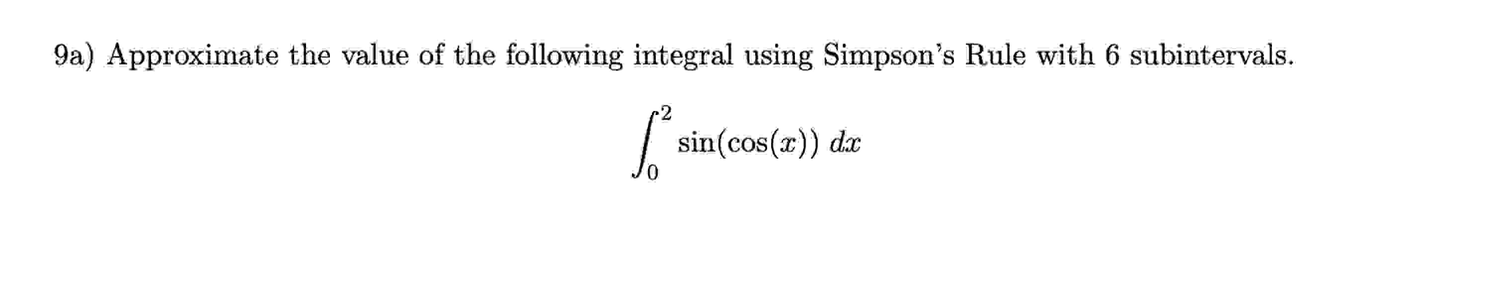 Solved 9a) ﻿Approximate the value of the following integral | Chegg.com