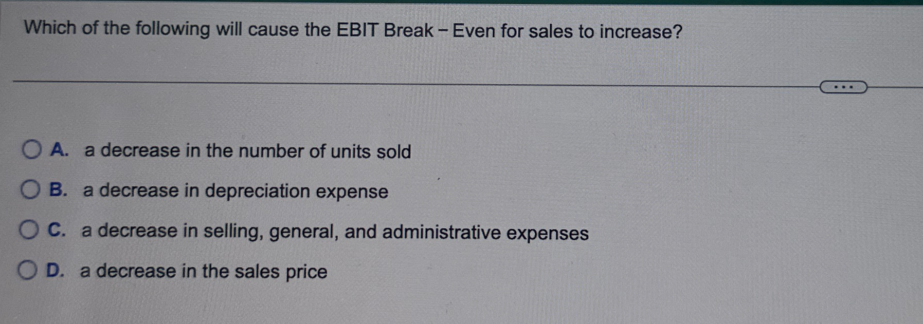 Solved Which of the following will cause the EBIT Break-Even | Chegg.com