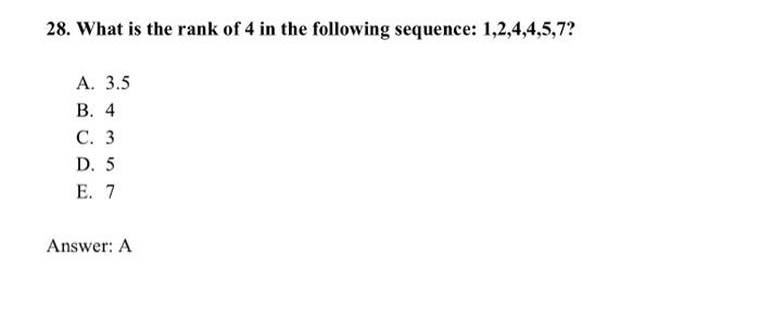 Solved 28. What is the rank of 4 in the following sequence: | Chegg.com