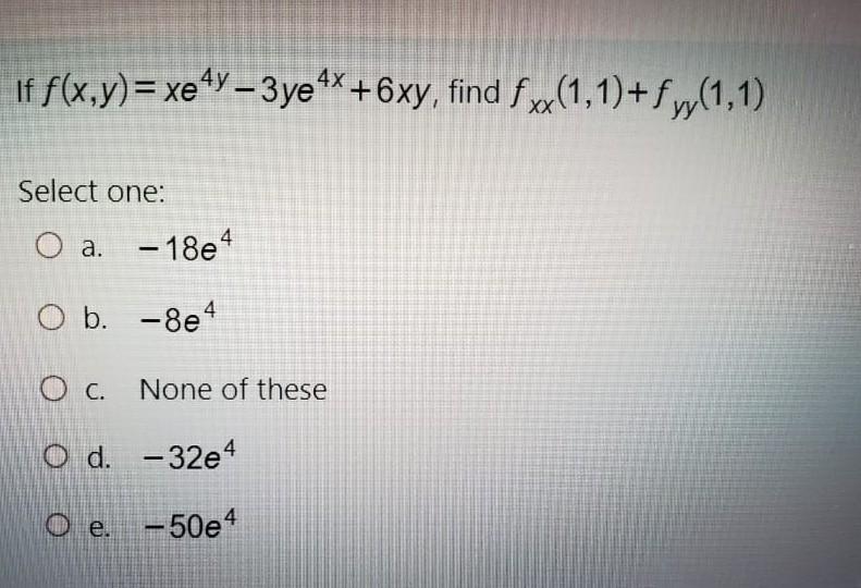 Solved If f(x,y)=xe4y−3ye4x+6xy, find fxx(1,1)+fyy(1,1) | Chegg.com