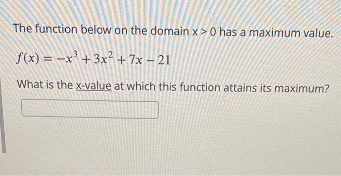 Solved The function below on the domain x>0 has a maximum | Chegg.com