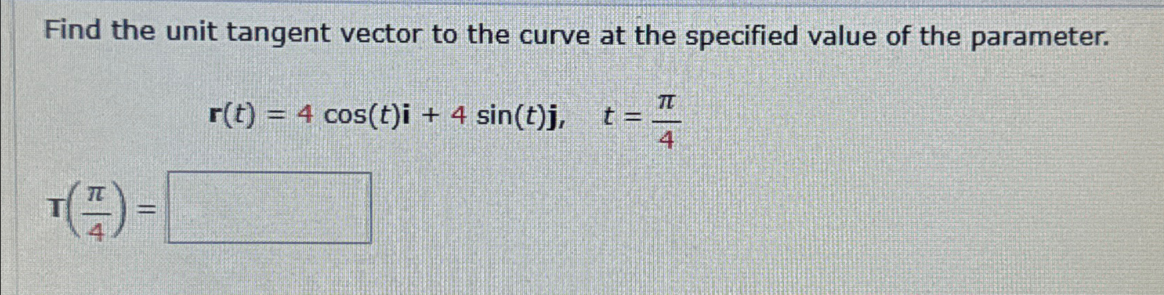 Solved Find the unit tangent vector to the curve at the | Chegg.com