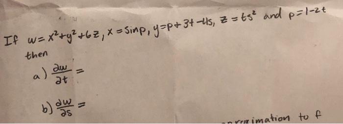 Solved w=x2+y2+6z,x=sinp,y=p+3t−4k,z=ts2 and p=1−2t then a) | Chegg.com