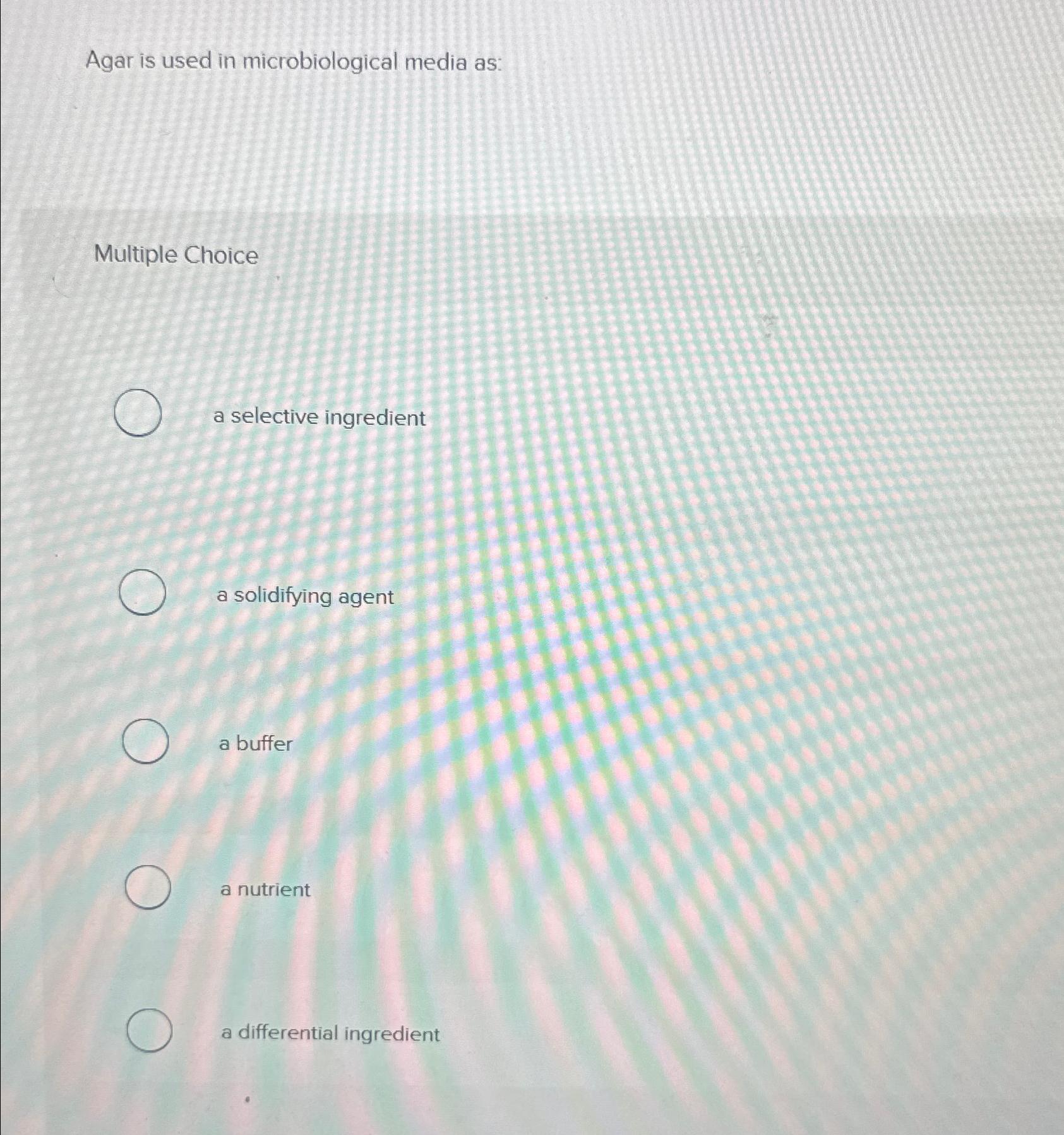 Solved Agar is used in microbiological media as:Multiple | Chegg.com