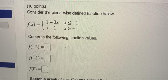 Solved (10 points) Consider the piece-wise defined function | Chegg.com