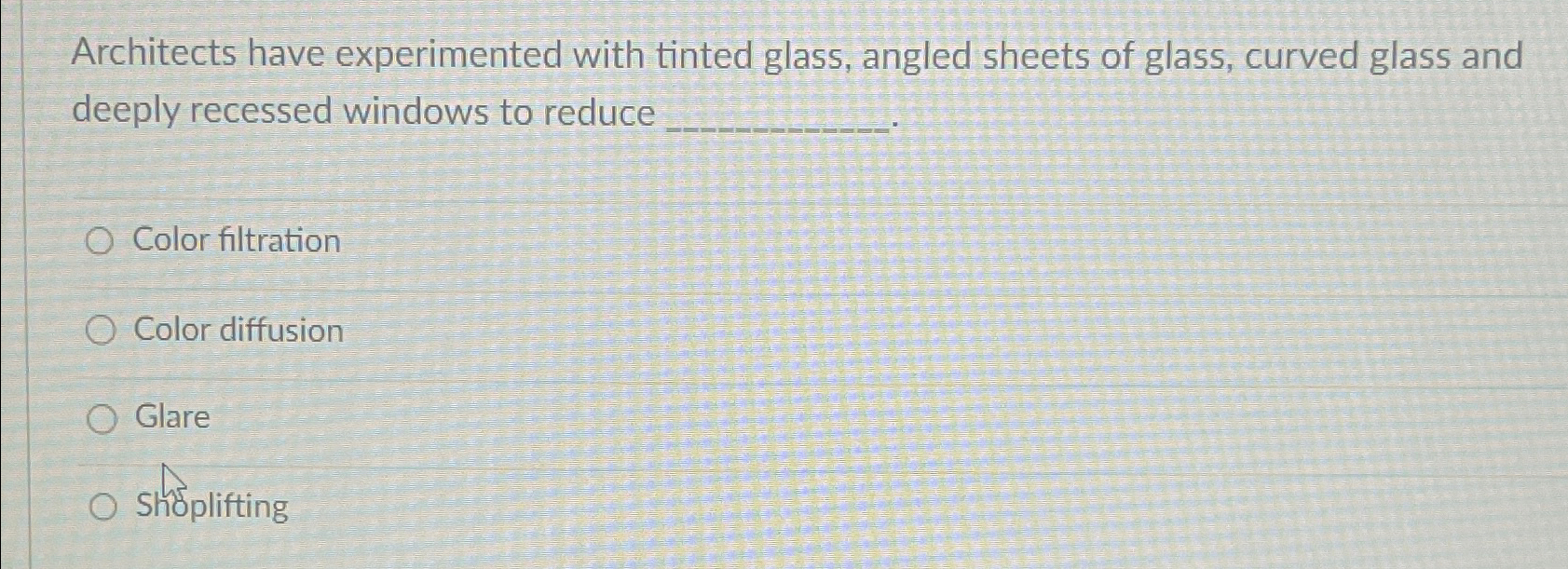 Solved Architects have experimented with tinted glass, | Chegg.com