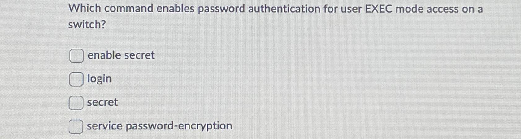 Solved Which command enables password authentication for | Chegg.com Solved Which command enables password authentication for | Chegg.com