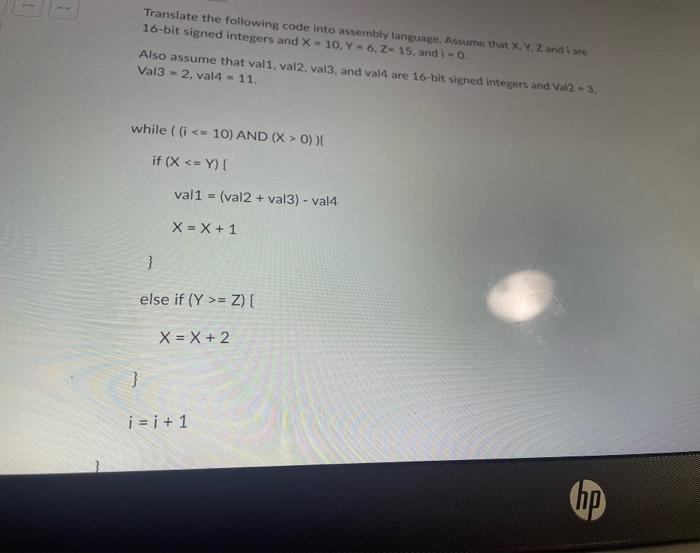 Solved Translate the following code into assembly language, | Chegg.com