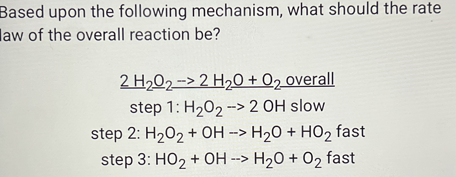 Based upon the following mechanism, what should the | Chegg.com