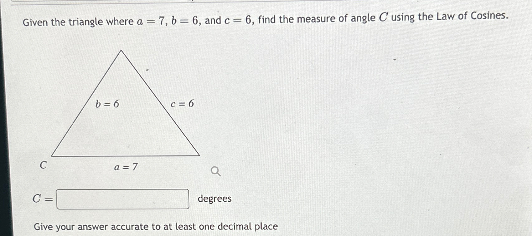 Solved Given the triangle where a=7,b=6, ﻿and c=6, ﻿find the | Chegg.com
