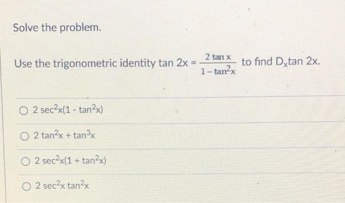 Solved Solve the problem. 2 tang Use the trigonometric | Chegg.com