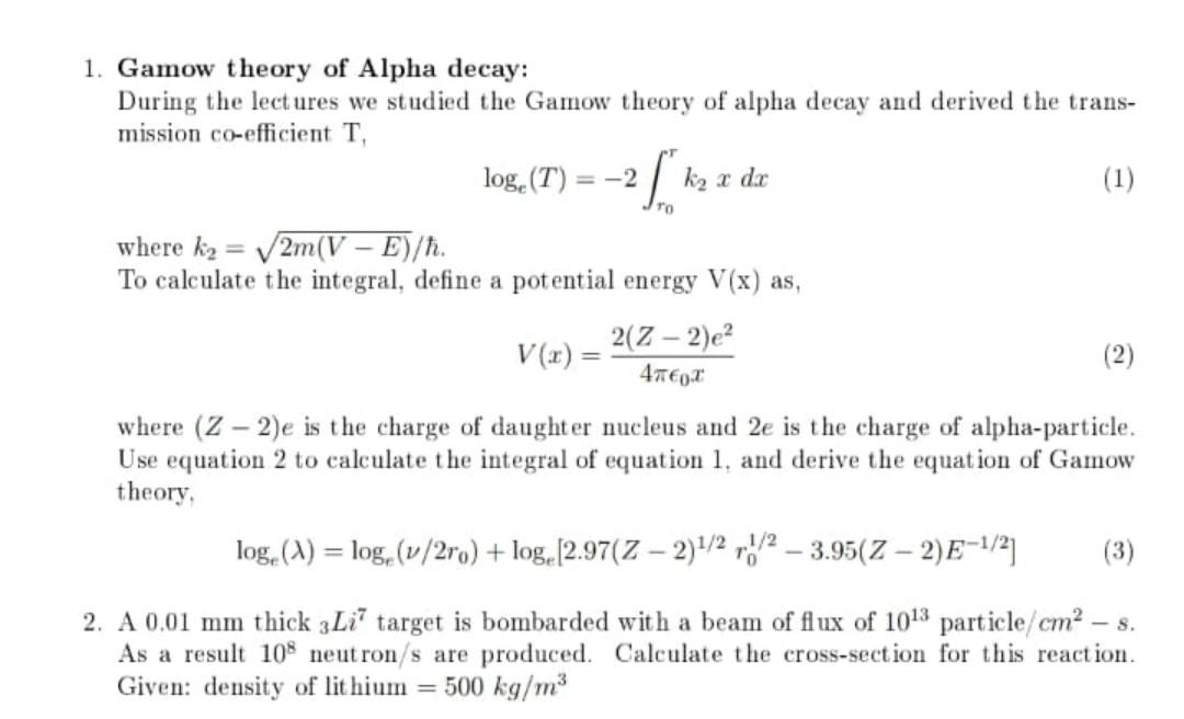 Solved 1. Gamow theory of Alpha decay: During the lectures | Chegg.com