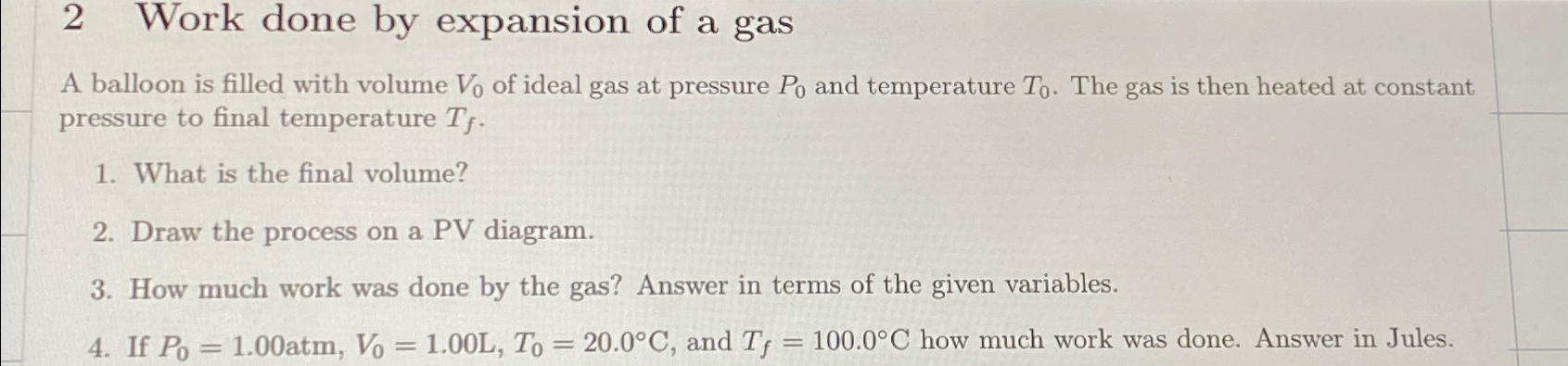 Solved 2 ﻿Work done by expansion of a gasA balloon is filled | Chegg.com