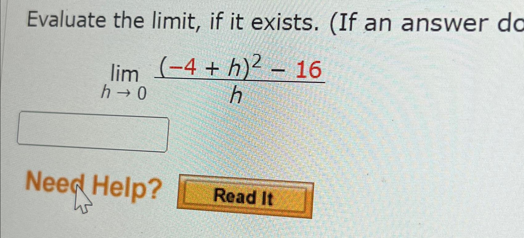 Solved Evaluate the limit, ﻿if it exists. (If an answer | Chegg.com