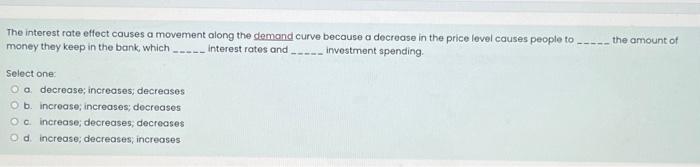 Solved The interest rate effect causes a movement along the | Chegg.com