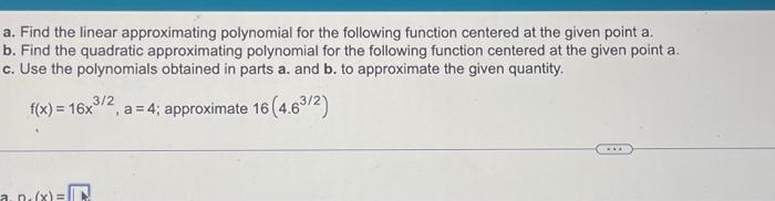 Solved a. Find the linear approximating polynomial for the | Chegg.com