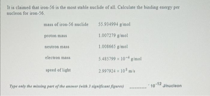 Solved It is claimed that iron-56 is the most stable nuclide | Chegg.com