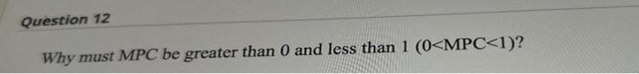 Solved Why must MPC be greater than 0 and less than 1(0 | Chegg.com