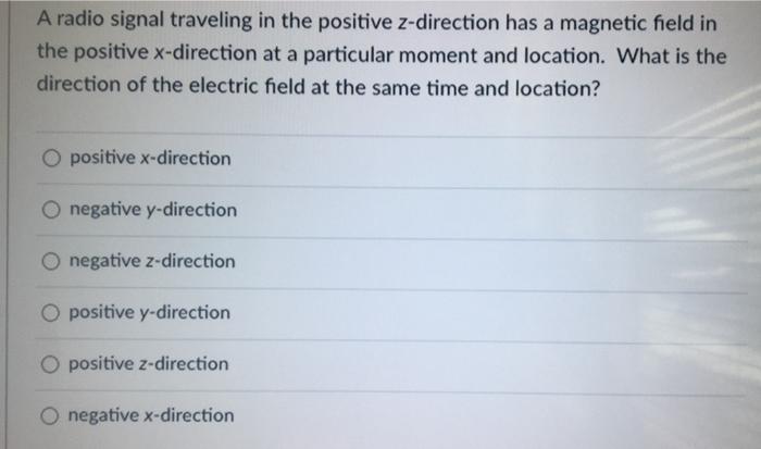 Solved A radio signal traveling in the positive z-direction | Chegg.com