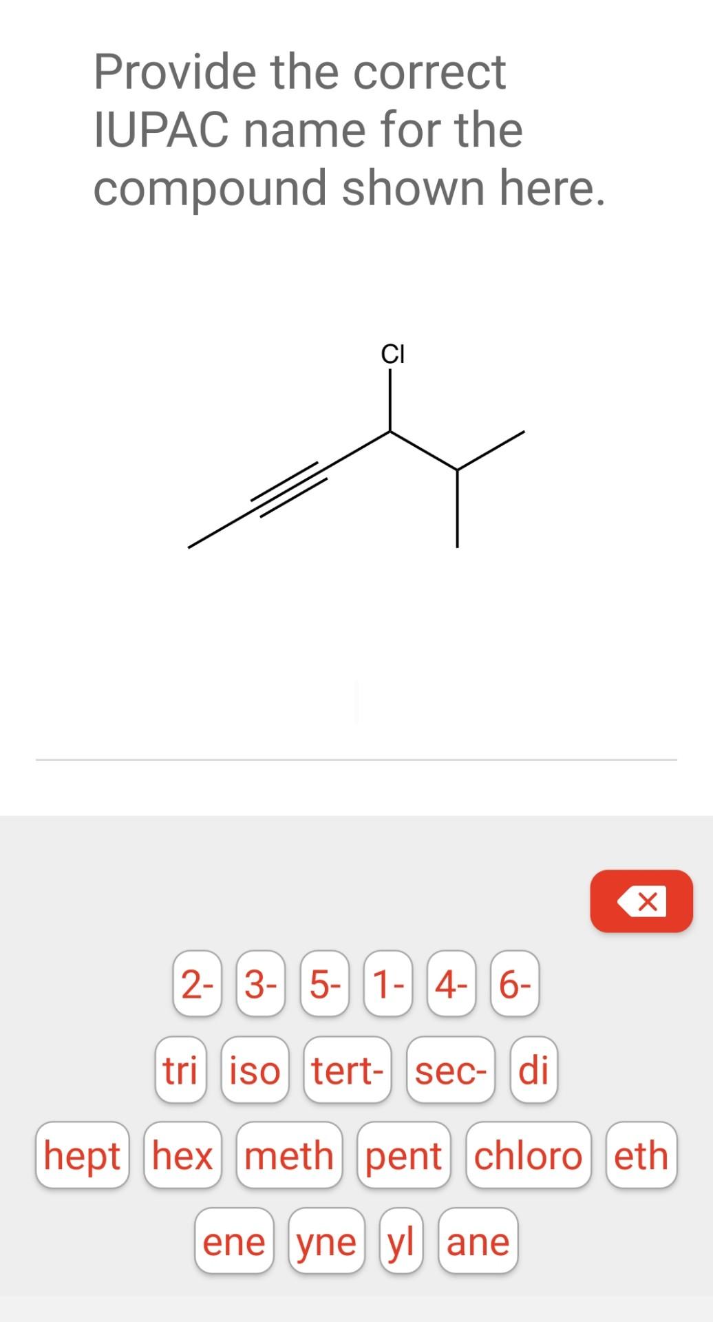 Solved Provide the correct IUPAC name for the compound shown | Chegg.com