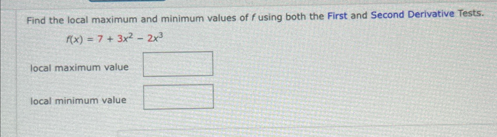 Solved Find the local maximum and minimum values of f ﻿using | Chegg.com