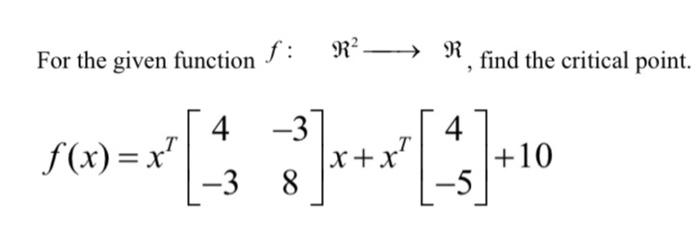 Solved For the given function f:R2 ℜ, find the critical | Chegg.com