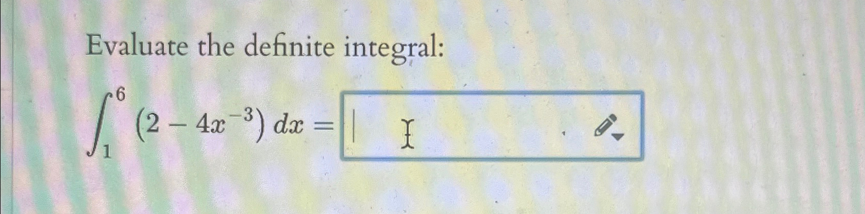 Solved Evaluate the definite integral:∫16(2-4x-3)dx= | Chegg.com