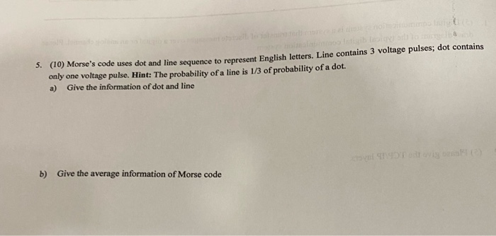 Solved 3. (10) Morse's code uses dot and line sequence to | Chegg.com Solved 3. (10) Morse's code uses dot and line sequence to | Chegg.com