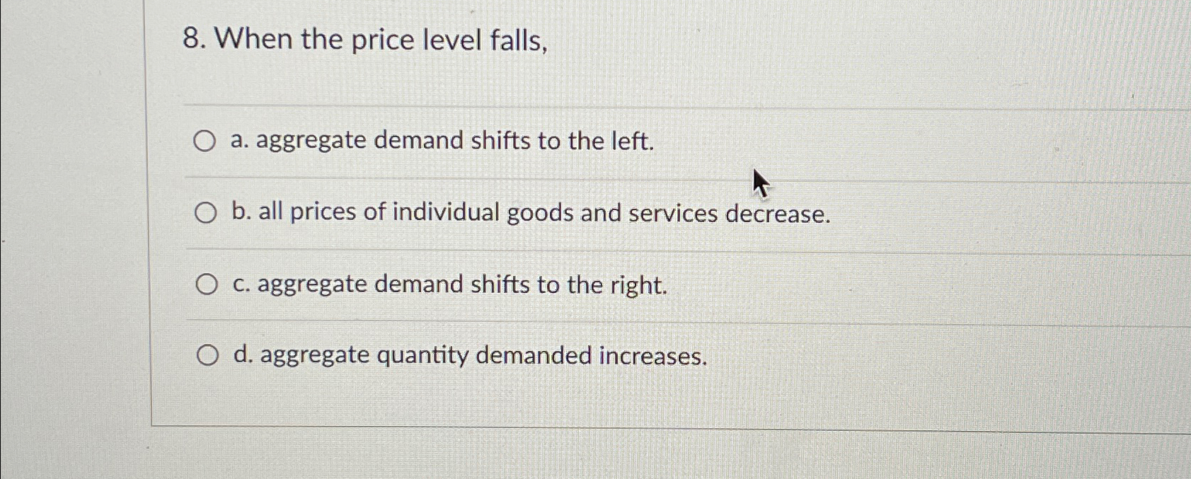 Solved When the price level falls,a. ﻿aggregate demand | Chegg.com