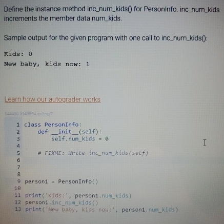 Solved Define the instance method inc_num_kids() ﻿for | Chegg.com