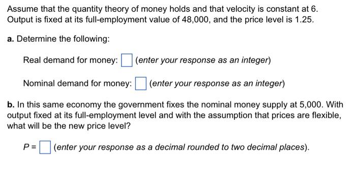 Solved Assume that the quantity theory of money holds and | Chegg.com