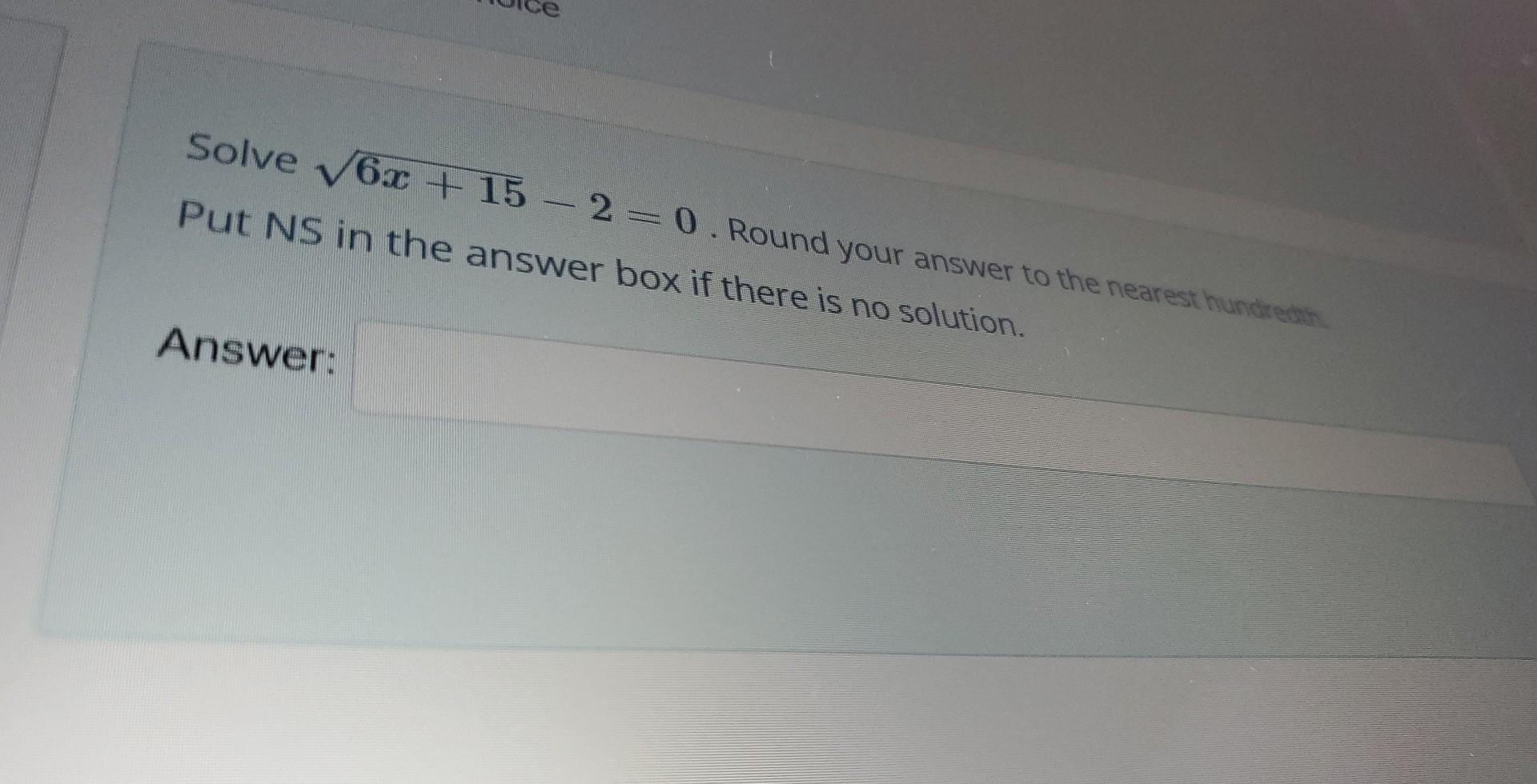 Solved Solve 6x+15−2=0. Round your answer to the nearest | Chegg.com