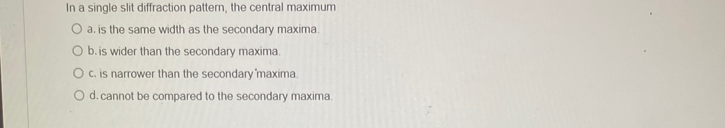 Solved In a single slit diffraction pattern, the central | Chegg.com