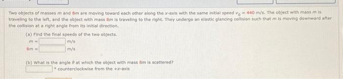 Solved m Two objects of masses m and 8m are moving toward | Chegg.com