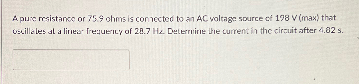 Solved A pure resistance or 75.9 ﻿ohms is connected to an AC | Chegg.com