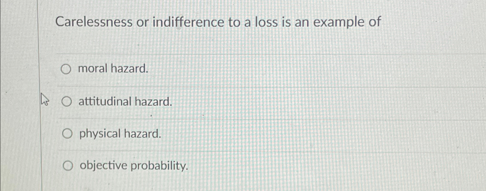 Solved Carelessness or indifference to a loss is an example | Chegg.com