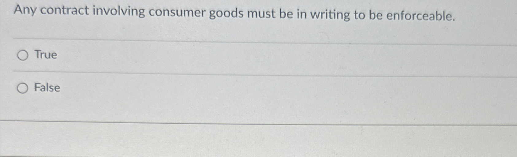 Solved Any contract involving consumer goods must be in | Chegg.com
