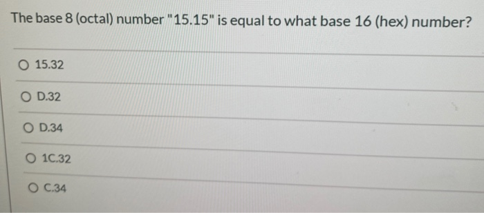 Solved The base 8 (octal) number "15.15" is equal to what | Chegg.com