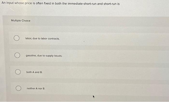Solved An input whose price is often fixed in both the | Chegg.com