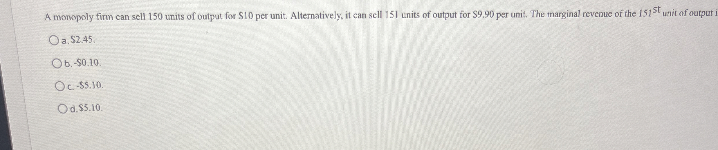 Solved A monopoly firm can sell 150 ﻿units of output for $10 | Chegg.com