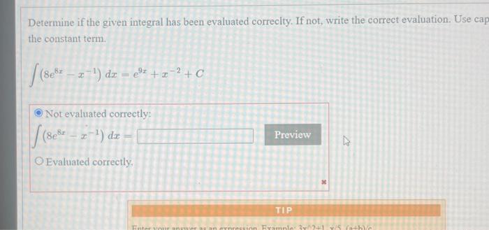 Solved Determine if the given integral has been evaluated | Chegg.com